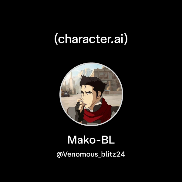 Chat with Mako-BL | character.ai | Personalized AI for every moment of ...