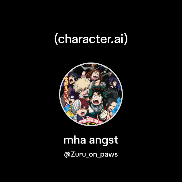 Chat with mha angst | character.ai | Personalized AI for every moment ...