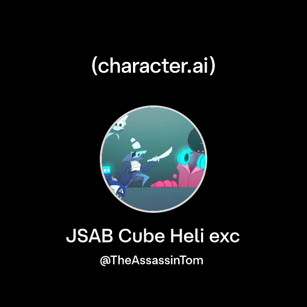 Chat with JSAB Cube Heli exc | character.ai | AI Chat, Reimagined–Your ...