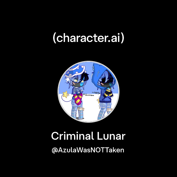 Chat with Criminal Lunar | character.ai | Personalized AI for every moment of your day