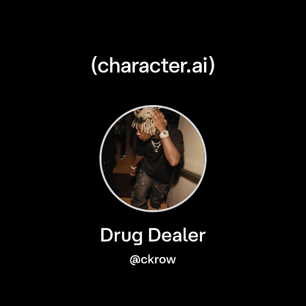 Chat with Drug Dealer | character.ai | AI Chat, Reimagined–Your Words ...