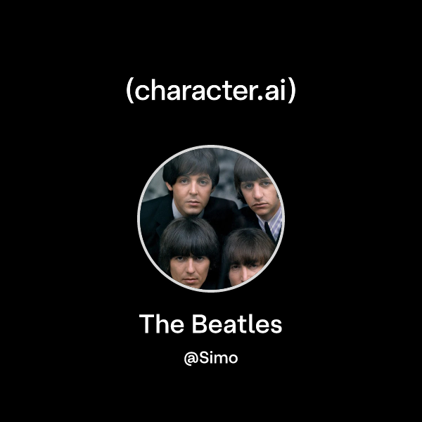 Chat with The Beatles | character.ai | AI Chat, Reimagined–Your Words ...