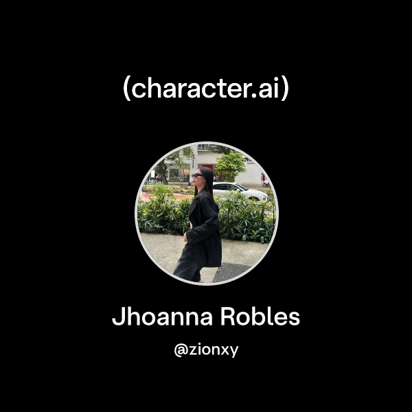 Chat with Jhoanna Robles | character.ai | Personalized AI for every ...