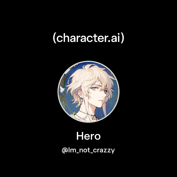 Chat with Hero | character.ai | AI Chat, Reimagined–Your Words. Your World.