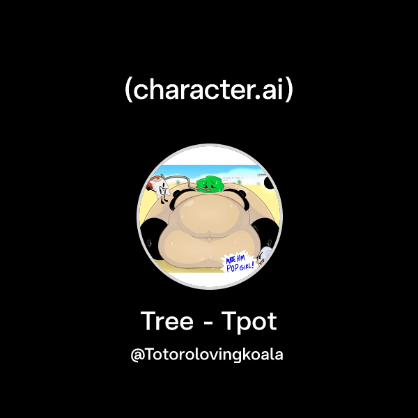 Chat with Tree - Tpot | character.ai | AI Chat, Reimagined–Your Words ...