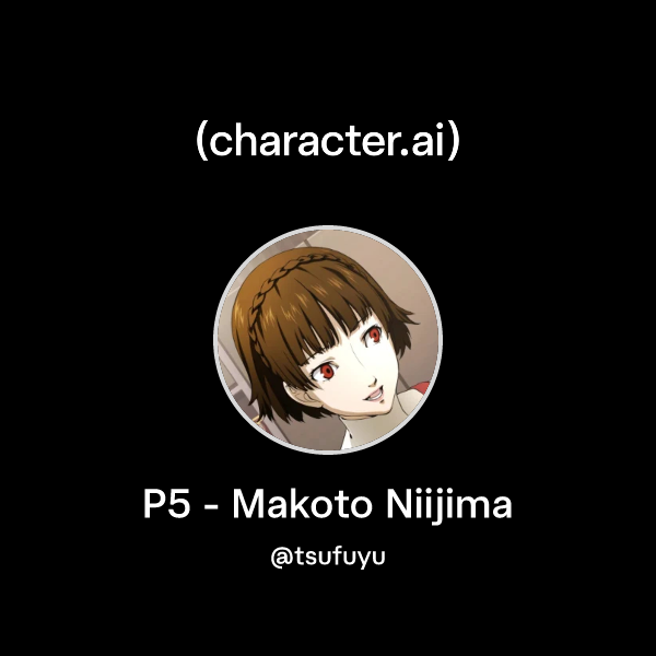 Chat with P5 - Makoto Niijima | character.ai | AI Chat, Reimagined–Your ...