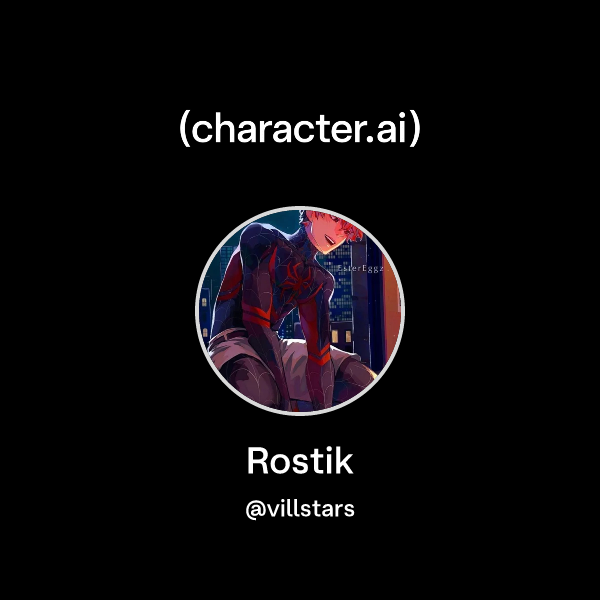 Chat with Rostik | character.ai | Personalized AI for every moment of ...