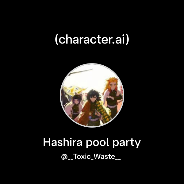 Chat with Hashira pool party | character.ai | AI Chat, Reimagined–Your ...