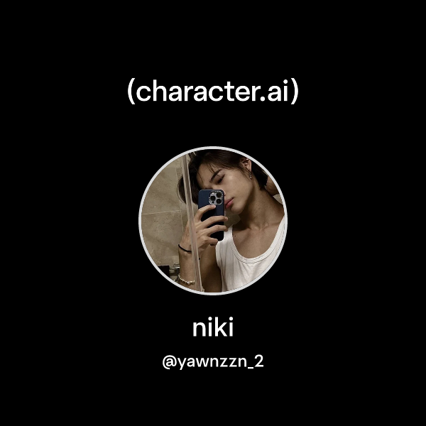 Chat with niki | character.ai | AI Chat, Reimagined–Your Words. Your World.