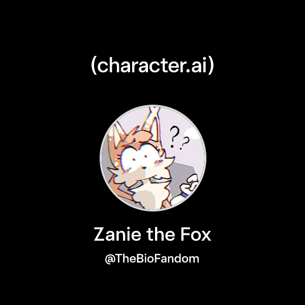 Chat with Zanie the Fox | character.ai | AI Chat, Reimagined–Your Words ...