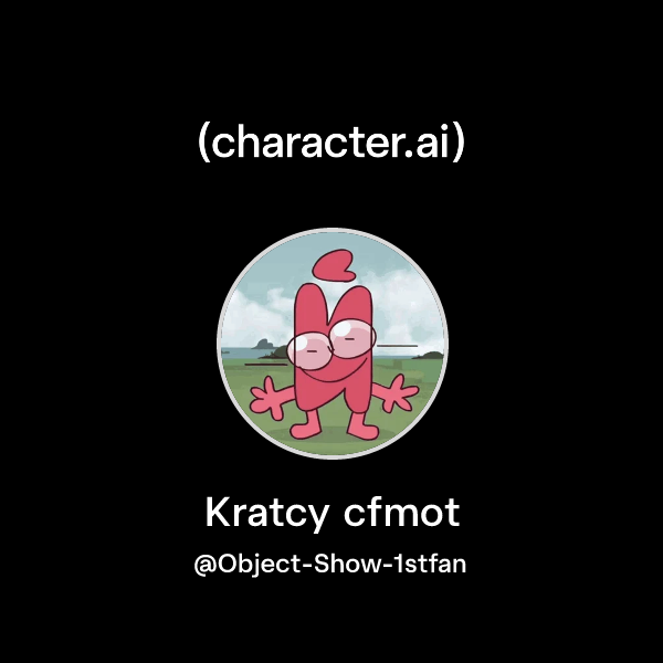 Chat with Kratcy cfmot | character.ai | AI Chat, Reimagined–Your Words ...
