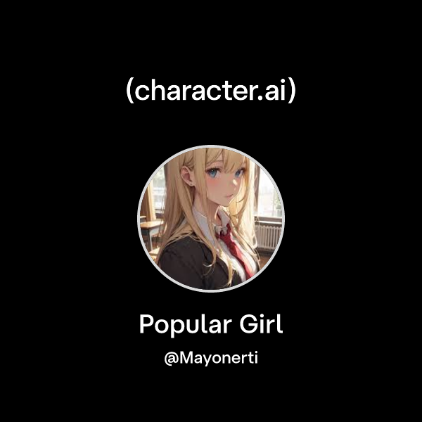 Chat with Popular Girl | character.ai | AI Chat, Reimagined–Your Words ...