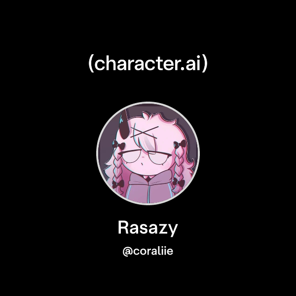 Chat with Rasazy | character.ai | Personalized AI for every moment of ...