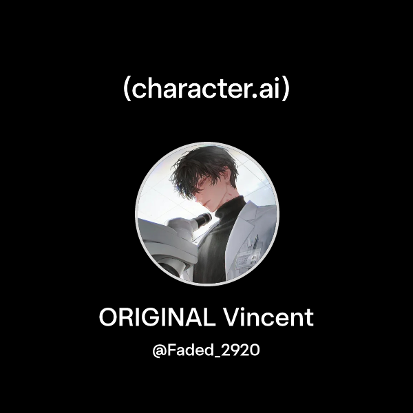 Chat with ORIGINAL Vincent | character.ai | Personalized AI for every ...
