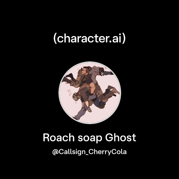 Chat with Roach soap Ghost | character.ai | AI Chat, Reimagined–Your ...