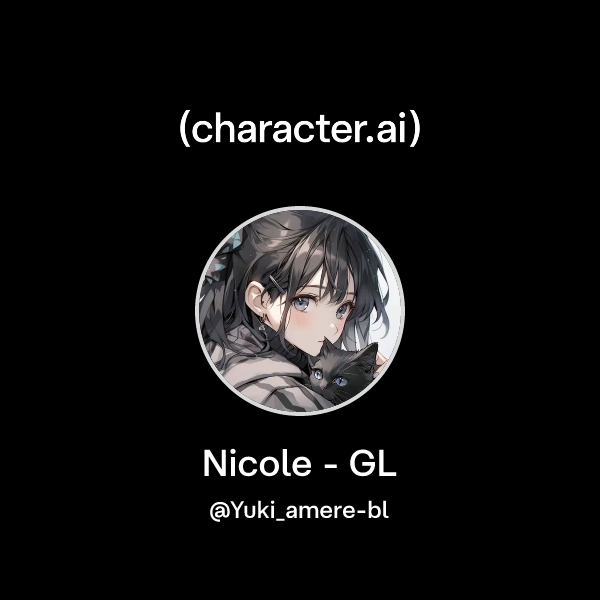 Chat with Nicole - GL | character.ai | AI Chat, Reimagined–Your Words ...
