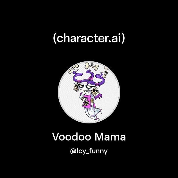 Chat with Voodoo Mama | character.ai | AI Chat, Reimagined–Your Words ...