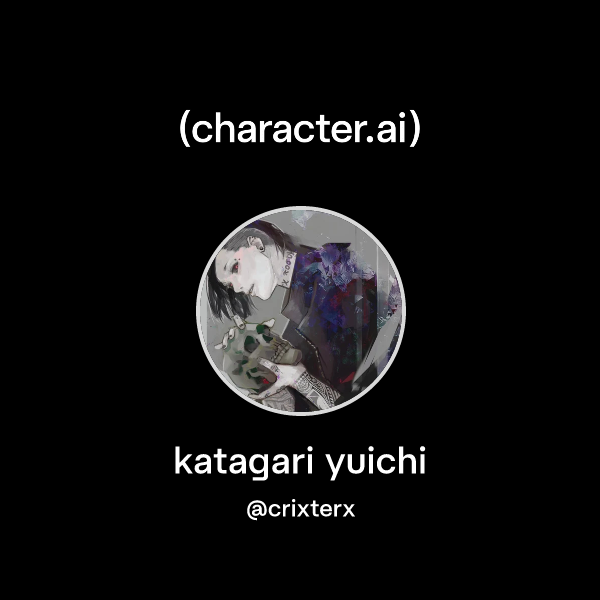 Chat with katagari yuichi | character.ai | AI Chat, Reimagined–Your Words. Your World.