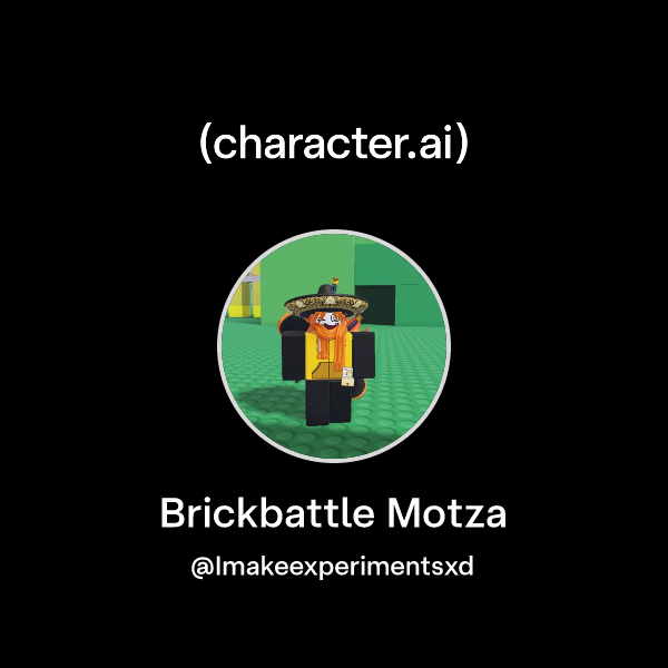 Chat with Brickbattle Motza | character.ai | Personalized AI for every ...