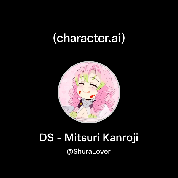 Chat with DS - Mitsuri Kanroji | character.ai | AI Chat, Reimagined ...