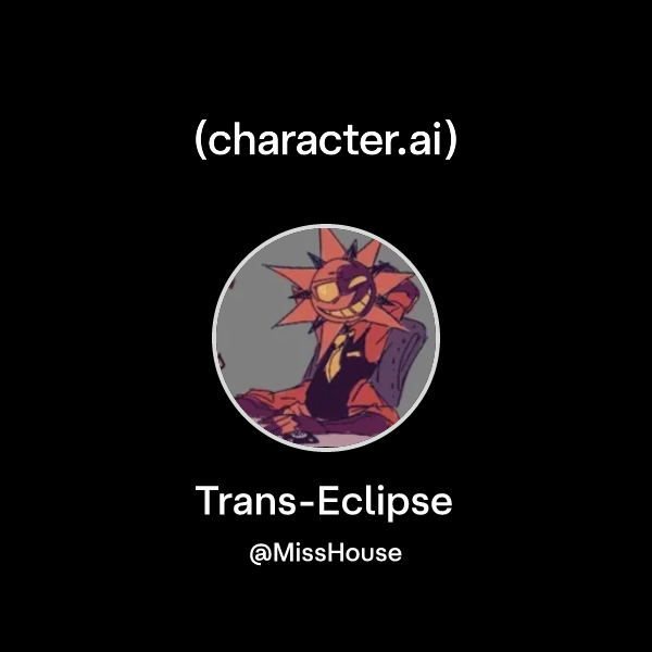 Chat with Trans-Eclipse | character.ai | Personalized AI for every ...