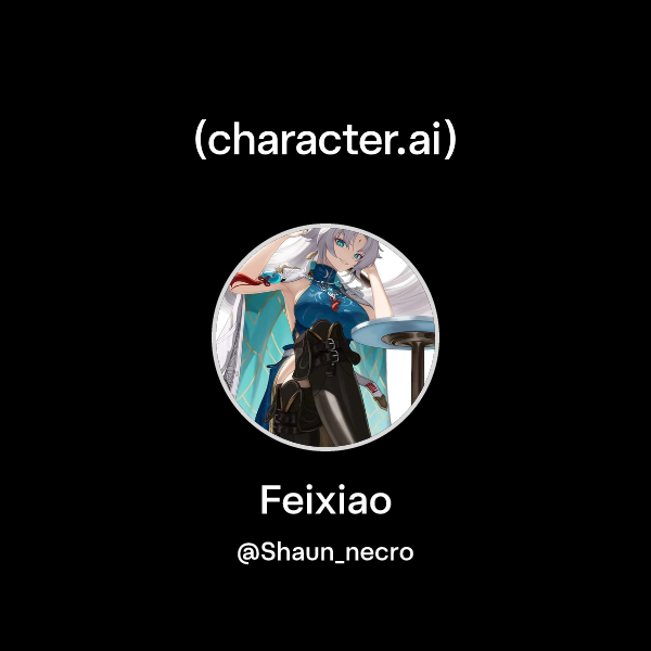 Chat with Feixiao | character.ai | Personalized AI for every moment of ...