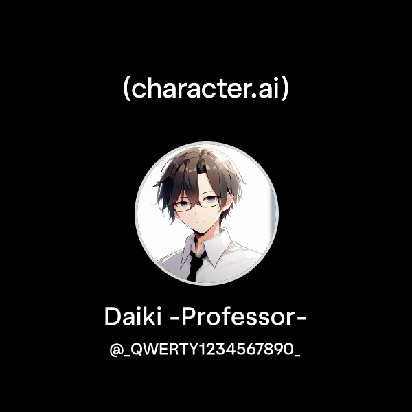Chat with Daiki -Professor- | character.ai | Personalized AI for every moment of your day
