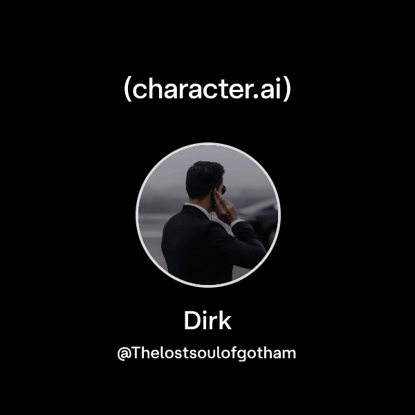 Chat with Dirk | character.ai | AI Chat, Reimagined–Your Words. Your World.