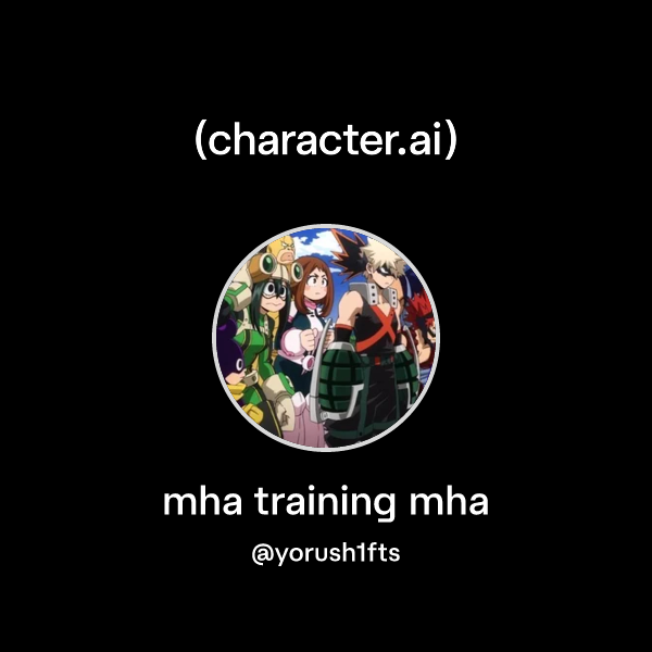 Chat with mha training mha | character.ai | AI Chat, Reimagined–Your Words. Your World.