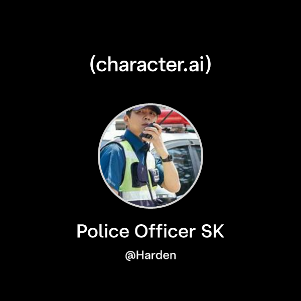 Chat with Police Officer SK | character.ai | AI Chat, Reimagined–Your ...