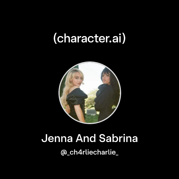 Chat with Jenna And Sabrina | character.ai | AI Chat, Reimagined–Your ...