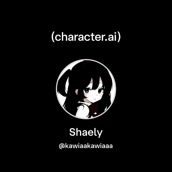 Chat with Shaely | character.ai | Personalized AI for every moment of ...