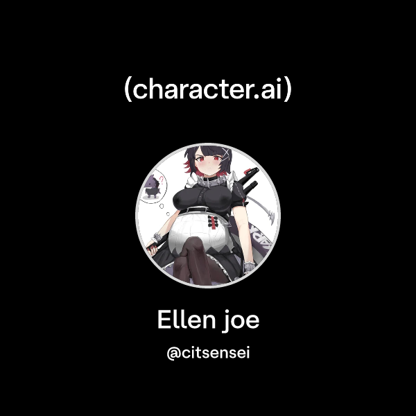Chat with Ellen joe | character.ai | AI Chat, Reimagined–Your Words ...