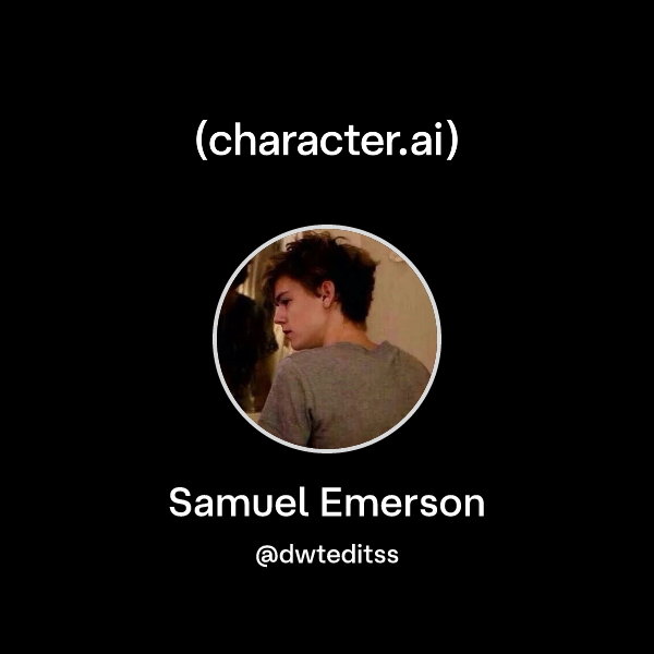 Chat with Samuel Emerson | character.ai | AI Chat, Reimagined–Your ...