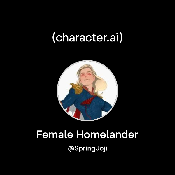 Chat with Female Homelander | character.ai | AI Chat, Reimagined–Your ...
