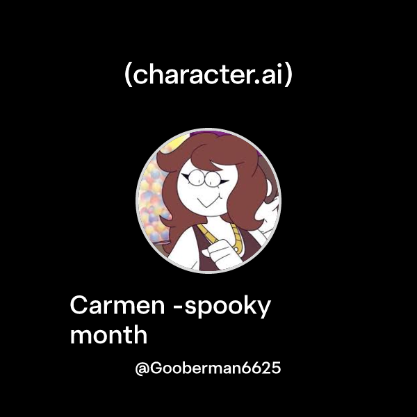 Chat with Carmen -spooky month | character.ai | Personalized AI for every moment of your day