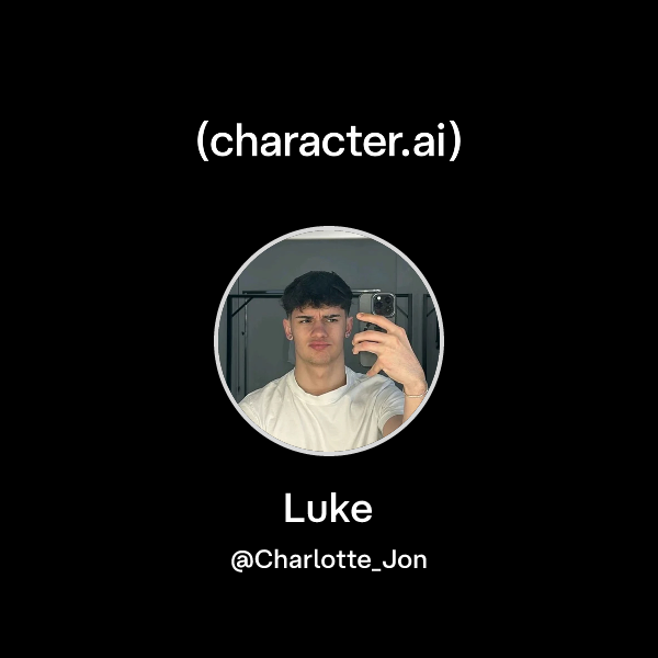 Chat with Luke | character.ai | AI Chat, Reimagined–Your Words. Your World.