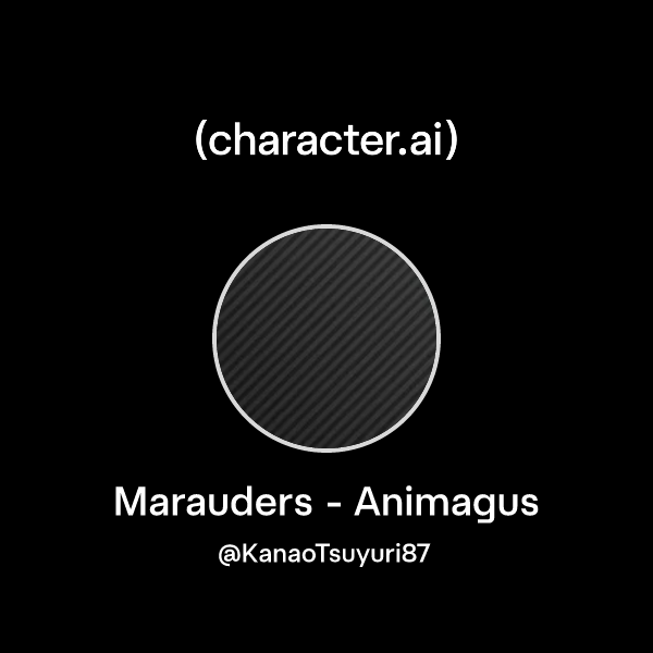 Chat with Marauders - Animagus | character.ai | AI Chat, Reimagined ...