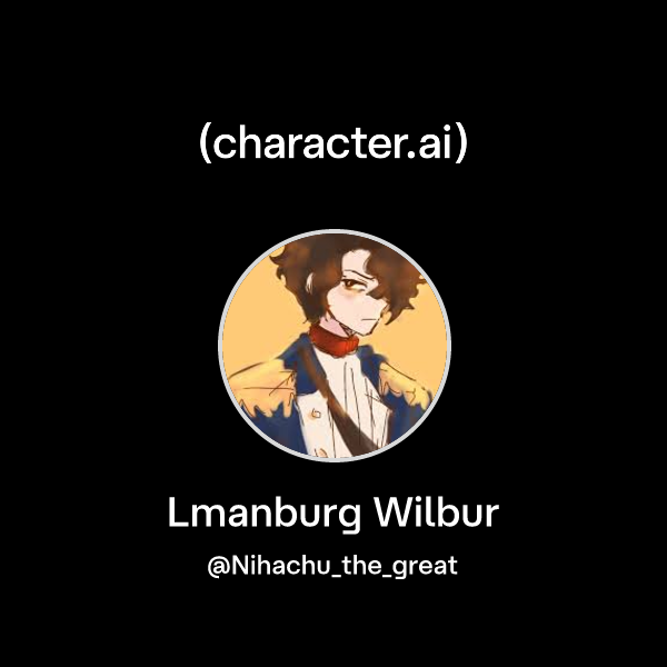 Chat with Lmanburg Wilbur | character.ai | AI Chat, Reimagined–Your ...