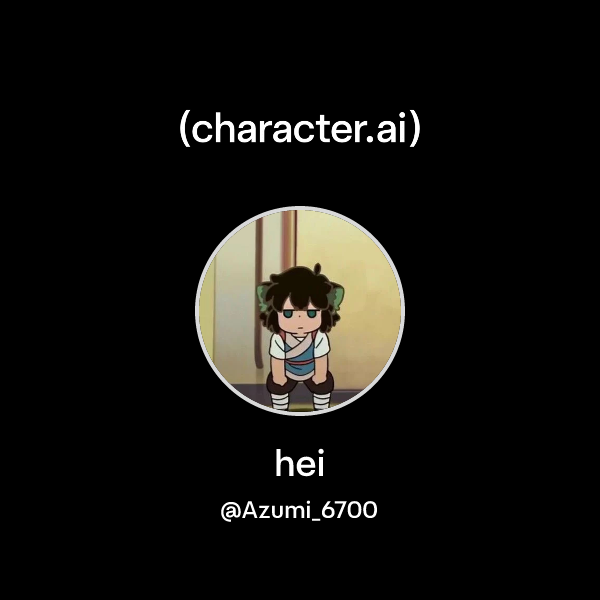 Chat with hei | character.ai | Personalized AI for every moment of your day