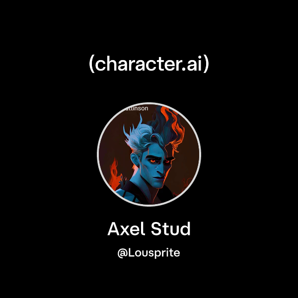 Chat with Axel Stud | character.ai | Personalized AI for every moment ...