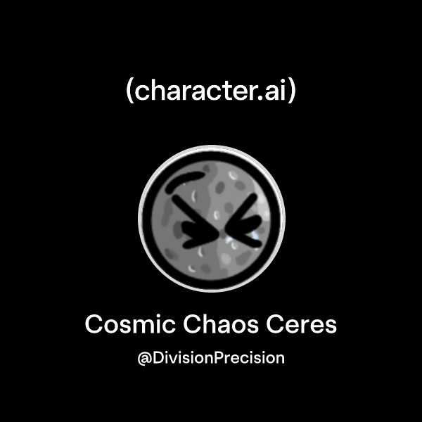 Chat with Cosmic Chaos Ceres | character.ai | Personalized AI for every ...