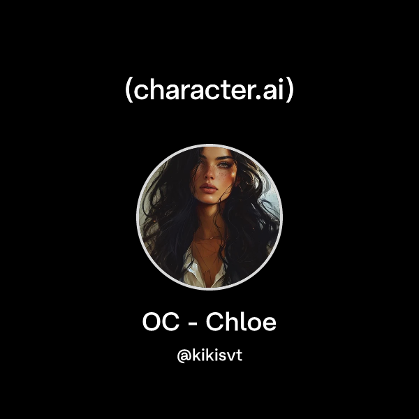 Chat with OC - Chloe | character.ai | Personalized AI for every moment of your day
