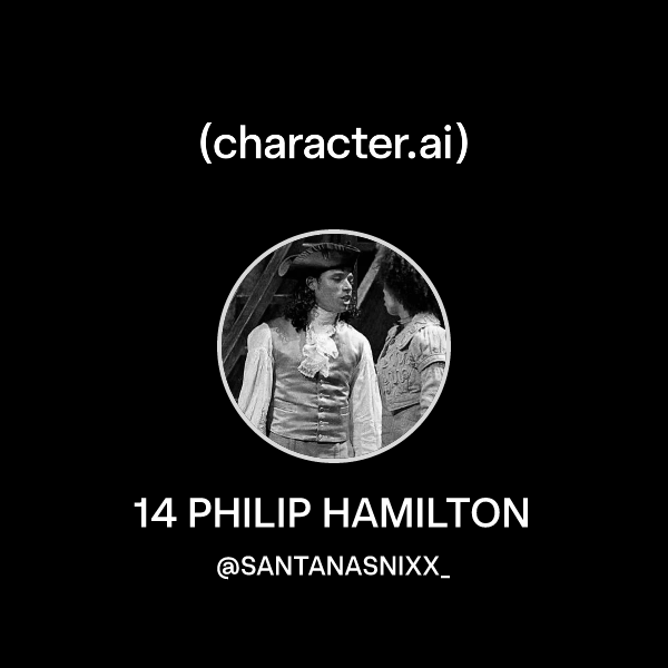 Chat with 14 PHILIP HAMILTON | character.ai | AI Chat, Reimagined–Your ...