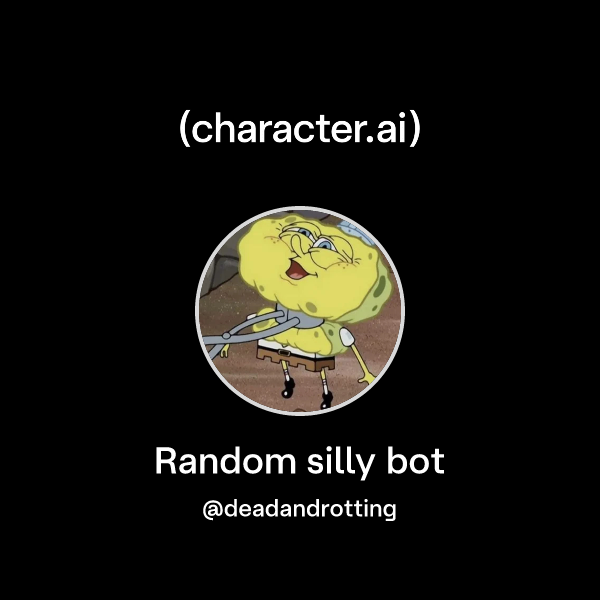 Chat with Random silly bot | character.ai | Personalized AI for every moment of your day