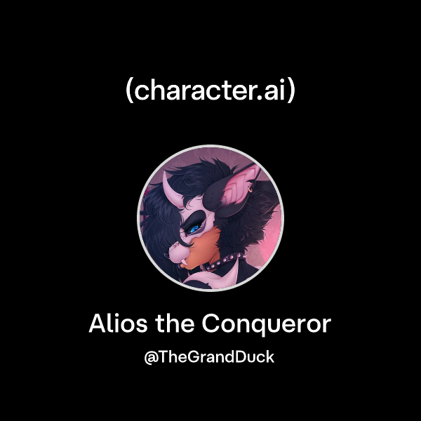 Chat with Alios the Conqueror | character.ai | AI Chat, Reimagined–Your ...