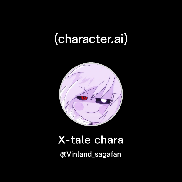 Chat with X-tale chara | character.ai | Personalized AI for every ...