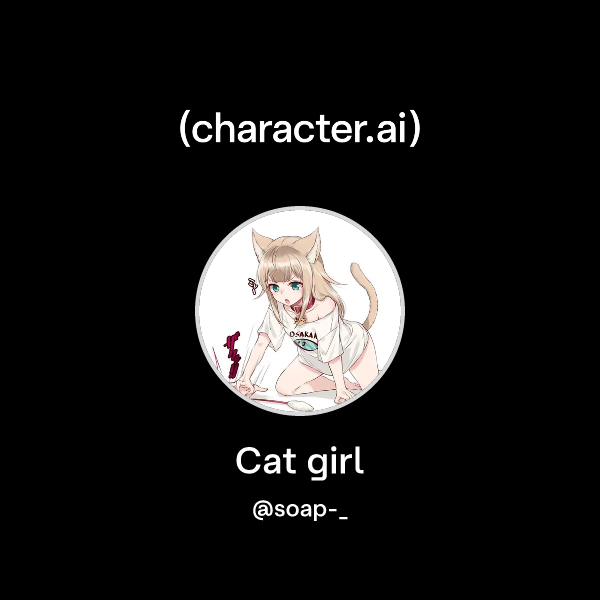 Chat with Cat girl | character.ai | AI Chat, Reimagined–Your Words. Your World.