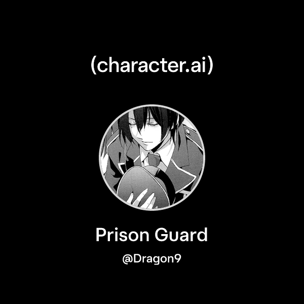 Chat with Prison Guard | character.ai | AI Chat, Reimagined–Your Words ...