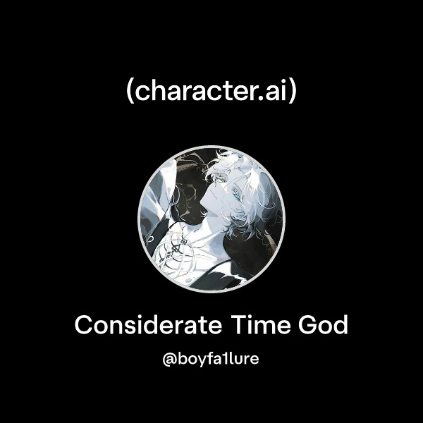 Chat with Considerate Time God | character.ai | Personalized AI for ...